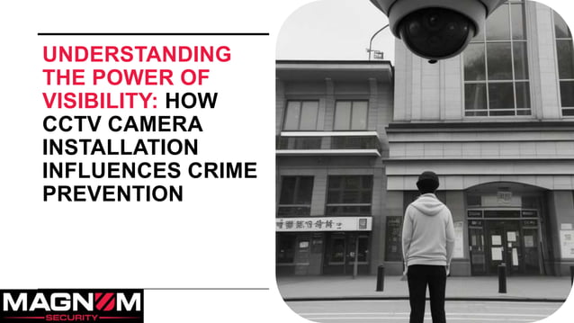 Understanding the Power of Visibility: How CCTV Camera Installation ...