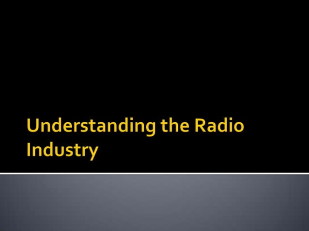 Understanding the radio industry | PPTX