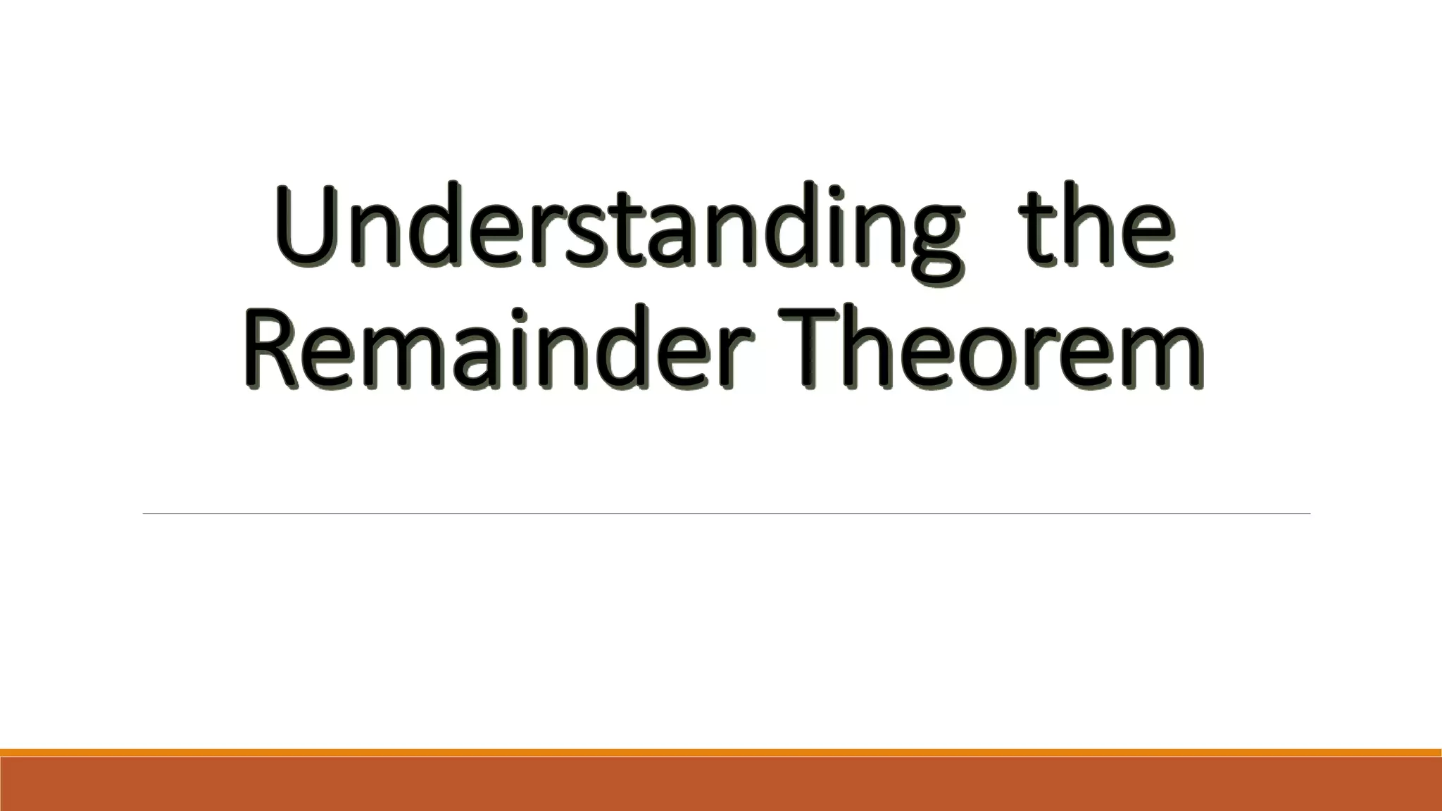 Understanding the remainder theorem | PPTX | Computing | Technology & Computing