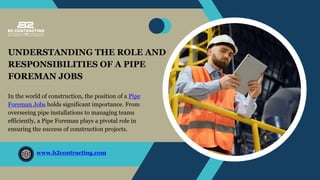 Understanding the Role and Responsibilities of a Pipe Foreman Jobs.pptx