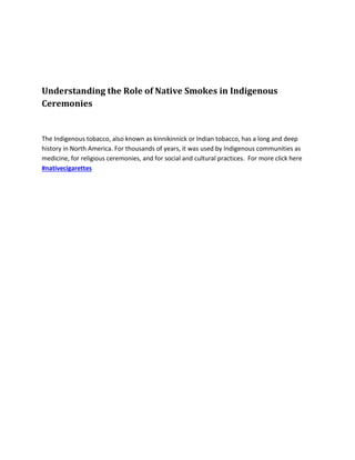 Understanding the Role of Native Smokes in Indigenous Ceremonies.docx