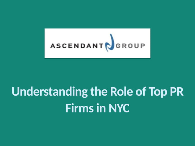 Understanding the Role of Top PR Firms in NYC.pptx