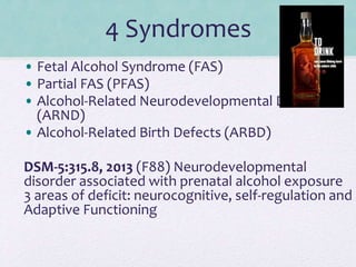 Understanding the spectrum of prenatal alcohol exposure part 2 | PPTX