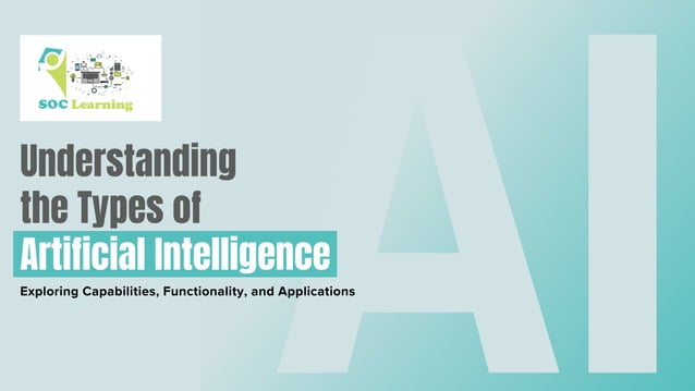 Understanding the Types of Artificial Intelligence | PPT