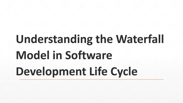 Understanding the Waterfall Model in Software Development Life Cycle | PPTX