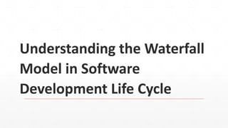 Understanding the Waterfall Model in Software Development Life Cycle.pptx