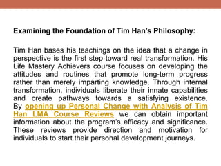 Understanding Tim Han Life Mastery Achievers (LMA ) Course Reviews.pptx