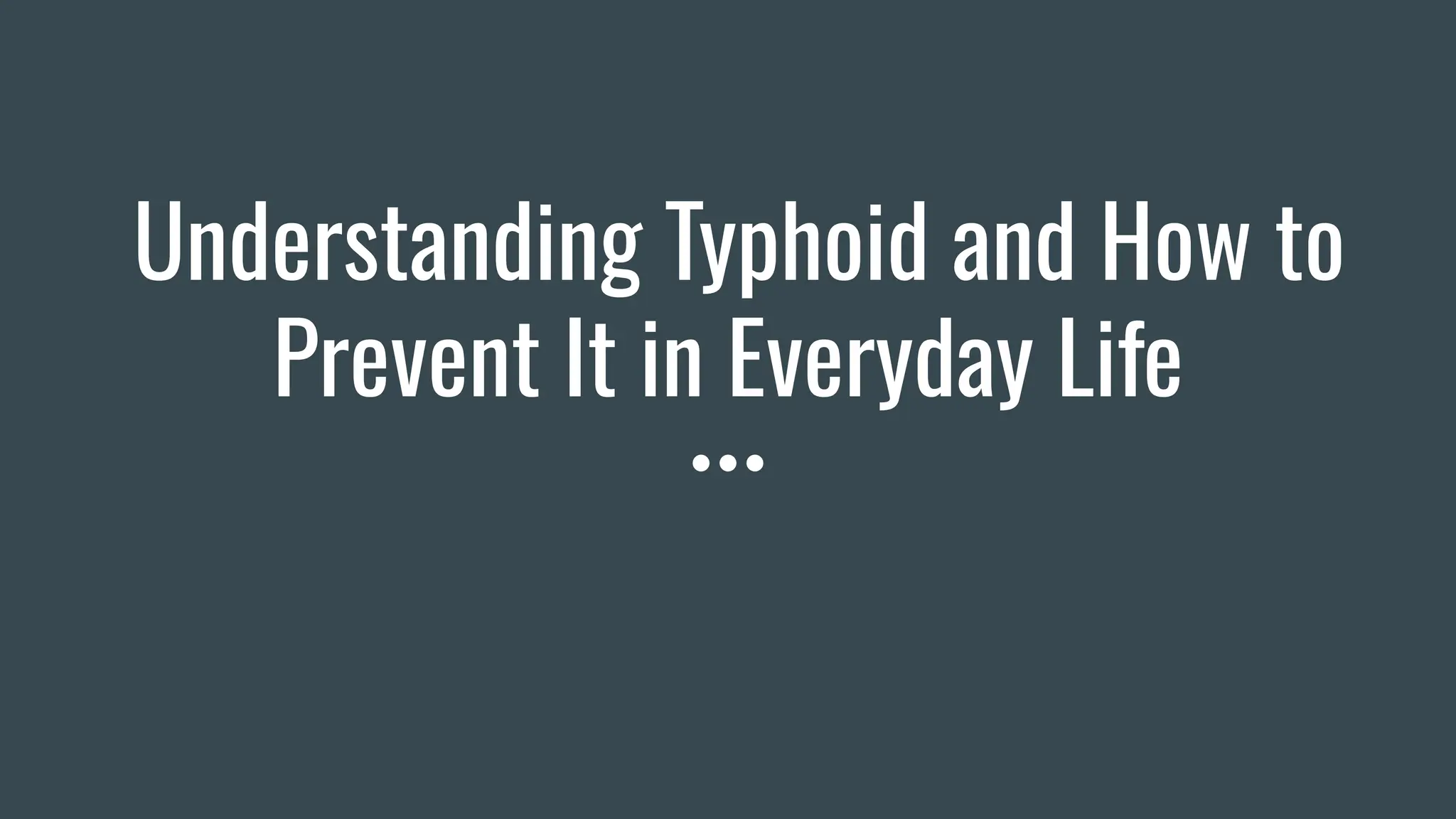 Understanding Typhoid and How to Prevent It in Everyday Life | PDF