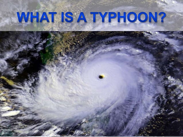 Understanding Typhoon | PPTX | Geography | Science