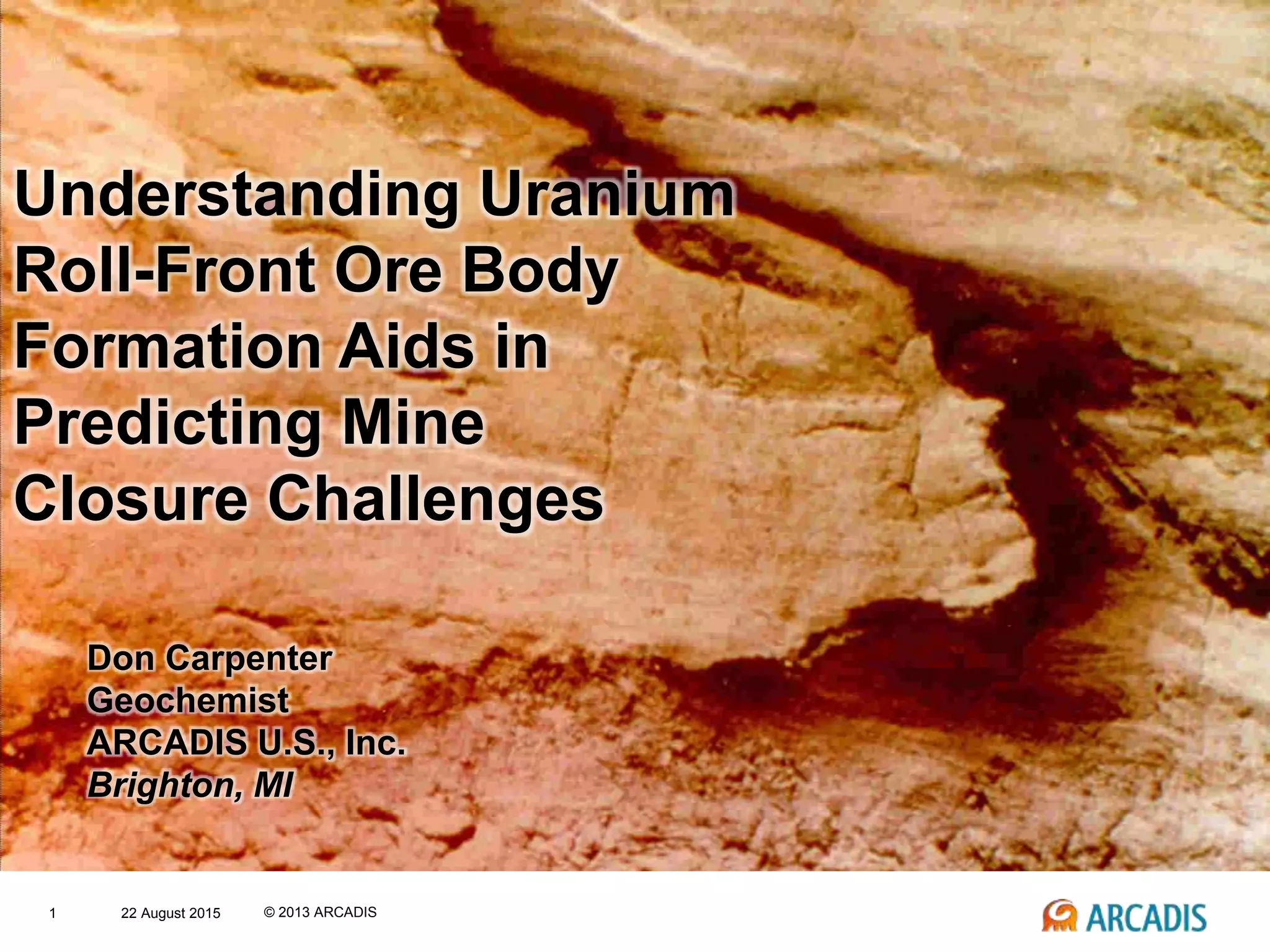 Understanding Uranium Roll-Front Ore Body Formation Aids in Mine ...