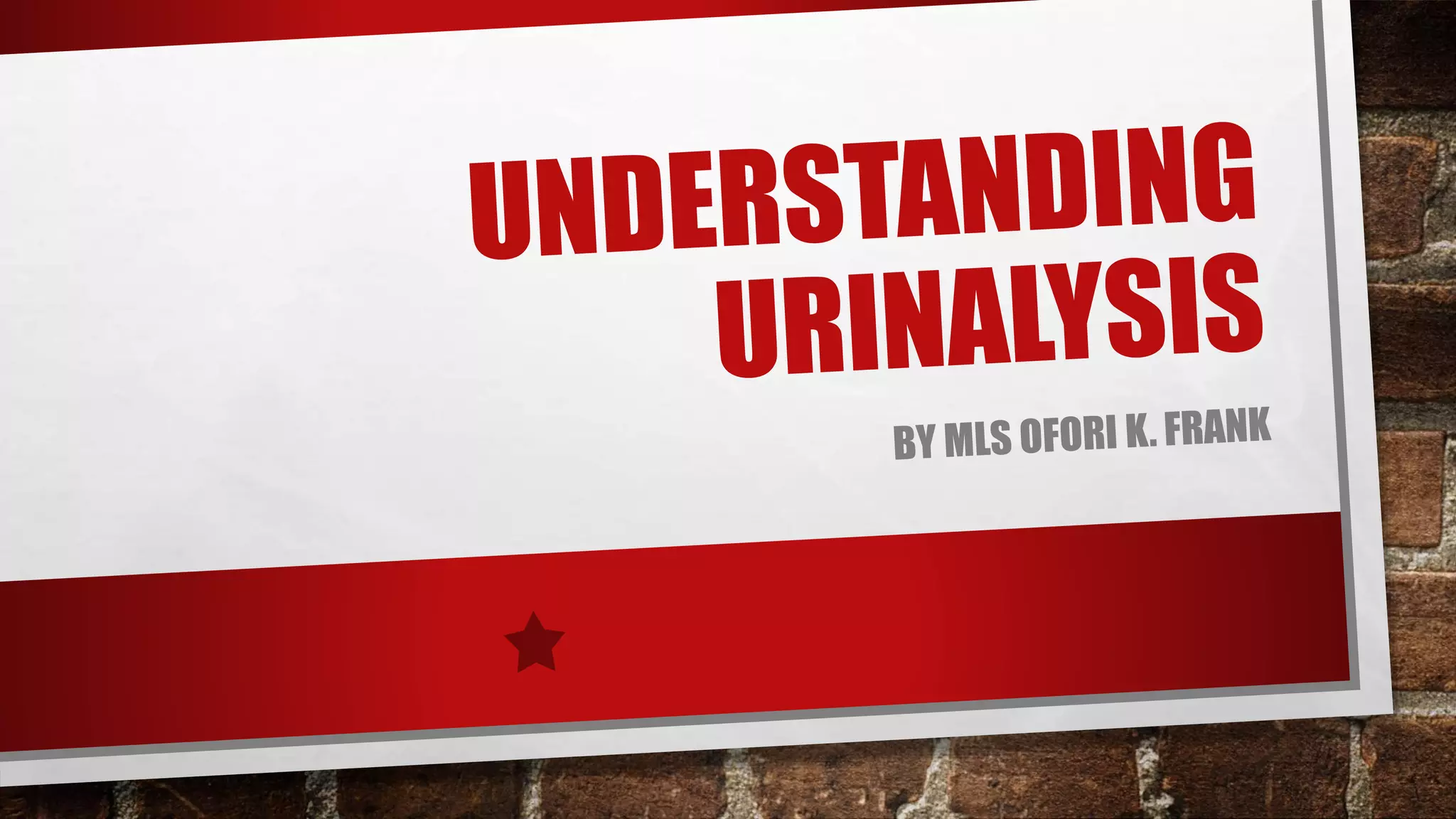 UNDERSTANDING URINALYSIS.pptx