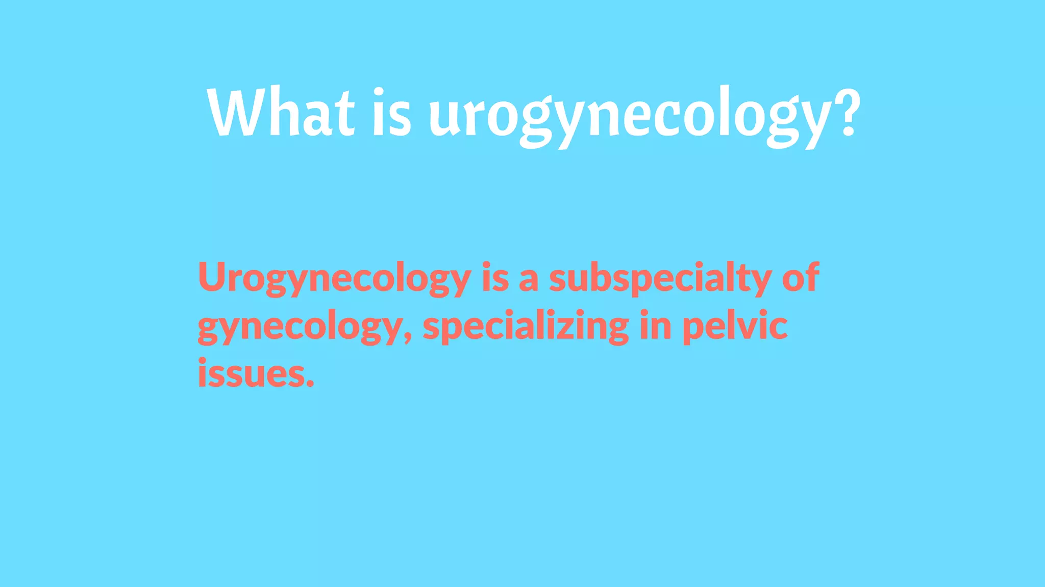 Understanding urogynecology | PPTX