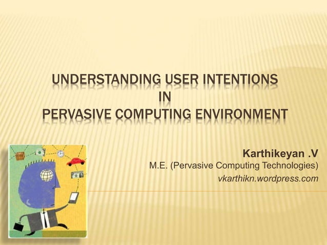 Understanding User Intentions in Pervasive Computing Environment | PPT