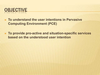 Understanding User Intentions in Pervasive Computing Environment | PPT