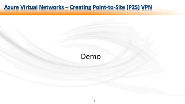 Part 03: Azure Virtual Networks – Understanding and Creating Point-to-Site VPN (Demo) | PPTX