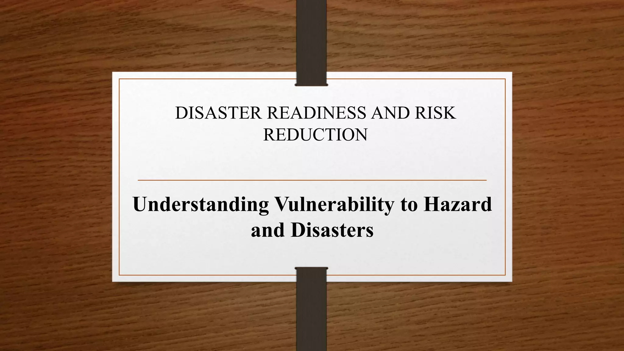 Understanding vulnerability to hazards and disasters | PPTX