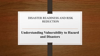 Understanding vulnerability to hazards and disasters | PPTX