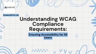 Understanding WCAG Compliance Requirements: Ensuring Accessibility for All Users | PDF | Web ...