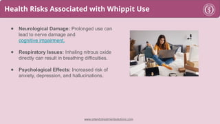 Whippit Addiction: The Hidden Danger of Nitrous Oxide Abuse | PPTX