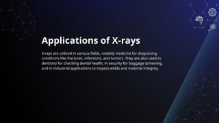 Understanding X-ray for undergraduate student using ai | PPTX