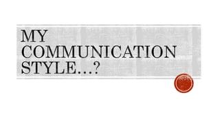 Understanding your communication style slides | PPTX | Science