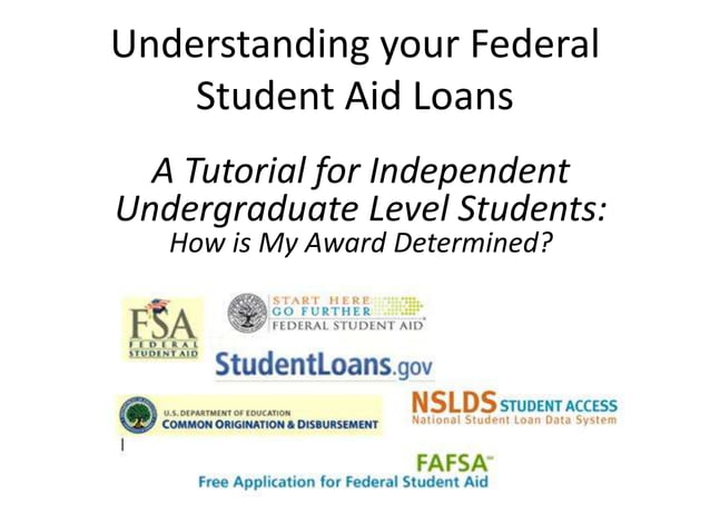 Understanding your federal student aid loans | PPTX