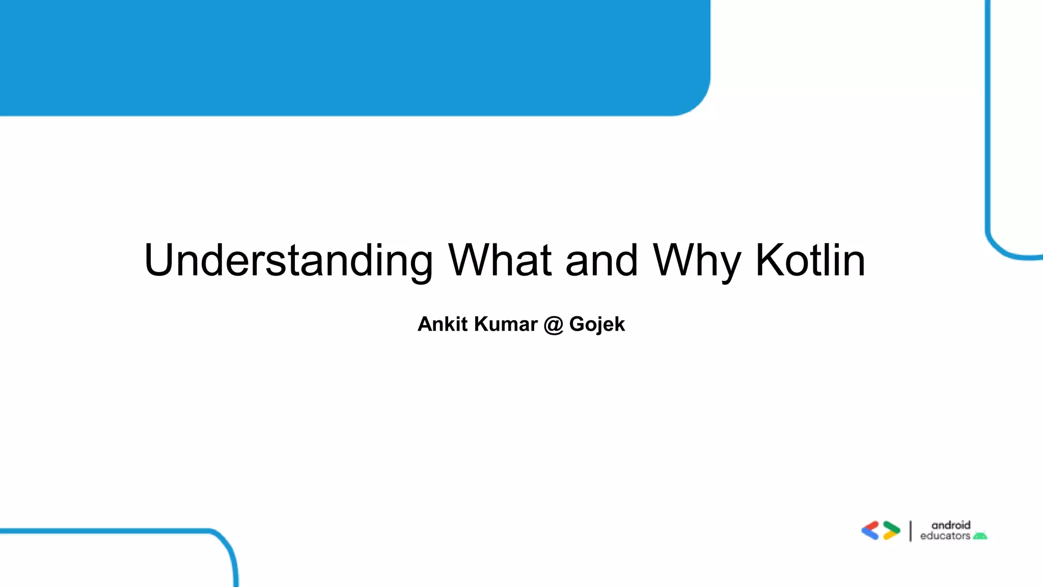 Understand What and Why Kotlin.pptx