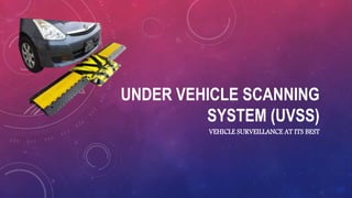 Under vehicle scanning system | PPTX