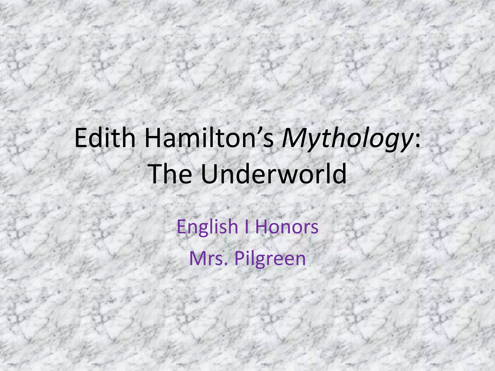 Edith Hamilton's Mythology: The Underworld | PPTX