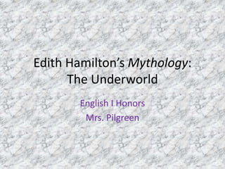 Edith Hamilton's Mythology: The Underworld | PPTX