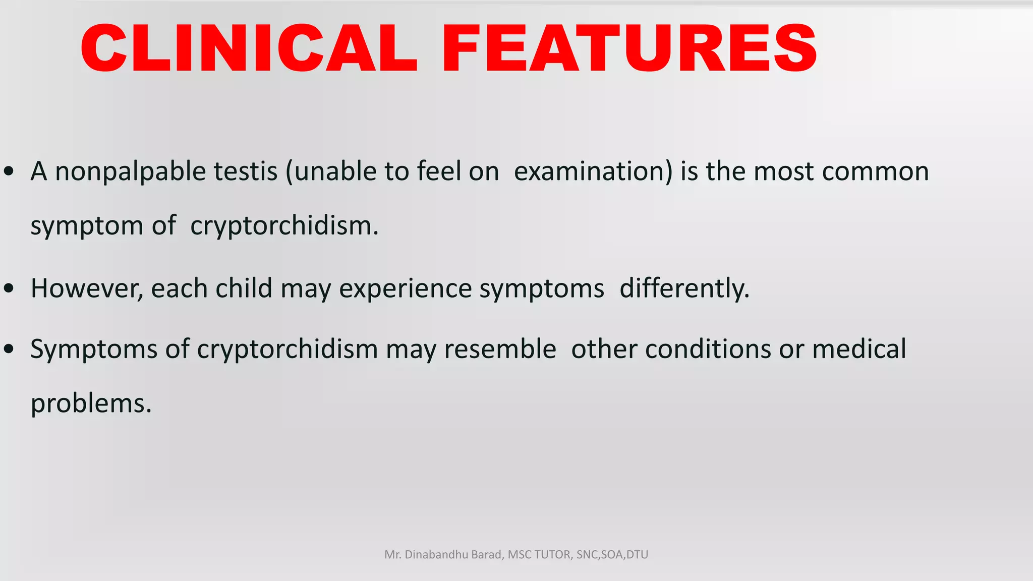UNDESCENDED TESTIS/CRYPTORCHIDISM(CONGENITAL ANOMALY OF GENITOURINARY ...