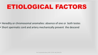 UNDESCENDED TESTIS/CRYPTORCHIDISM(CONGENITAL ANOMALY OF GENITOURINARY ...