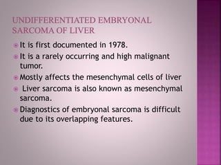 Undifferentiated embryonal sarcoma of liver | PPT