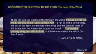 Undistracted devotion to the lord | PPTX