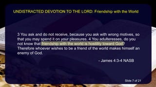 Undistracted devotion to the lord | PPT