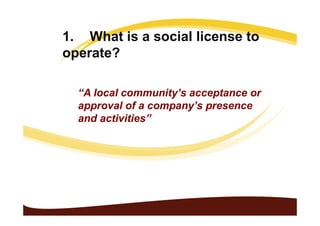 Social Licence to Operate: What and Why Undp standley | PDF