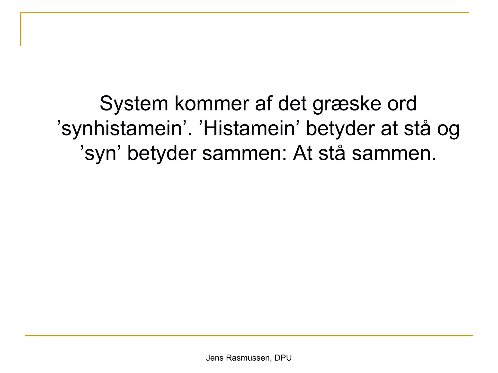Undskyld – hvor ligger konstruktivismen? Jens Rasmussen, DPU | PPT
