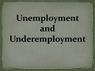 Unemployment and underemployment | PPTX