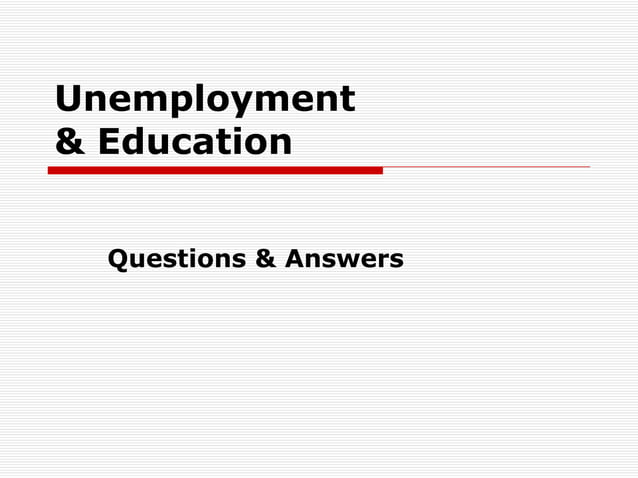 Unemployment & Education | PPT