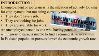 Unemployment In Pakistan by MEHAK NOOR,JAVERIA,ABDULLAH,ADNAN .pptx