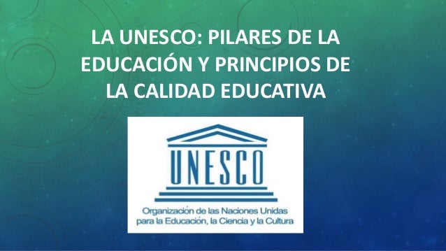 Unesco principios de la calidad educativa Unesco principios de la calidad educativa