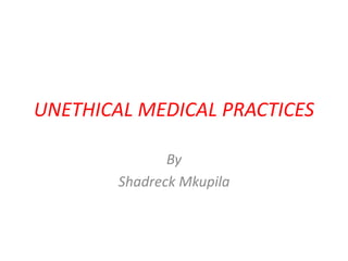 UNETHICAL_MEDICAL_PRACTICES.pptx