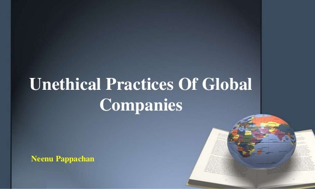 Unethical practices by global companies