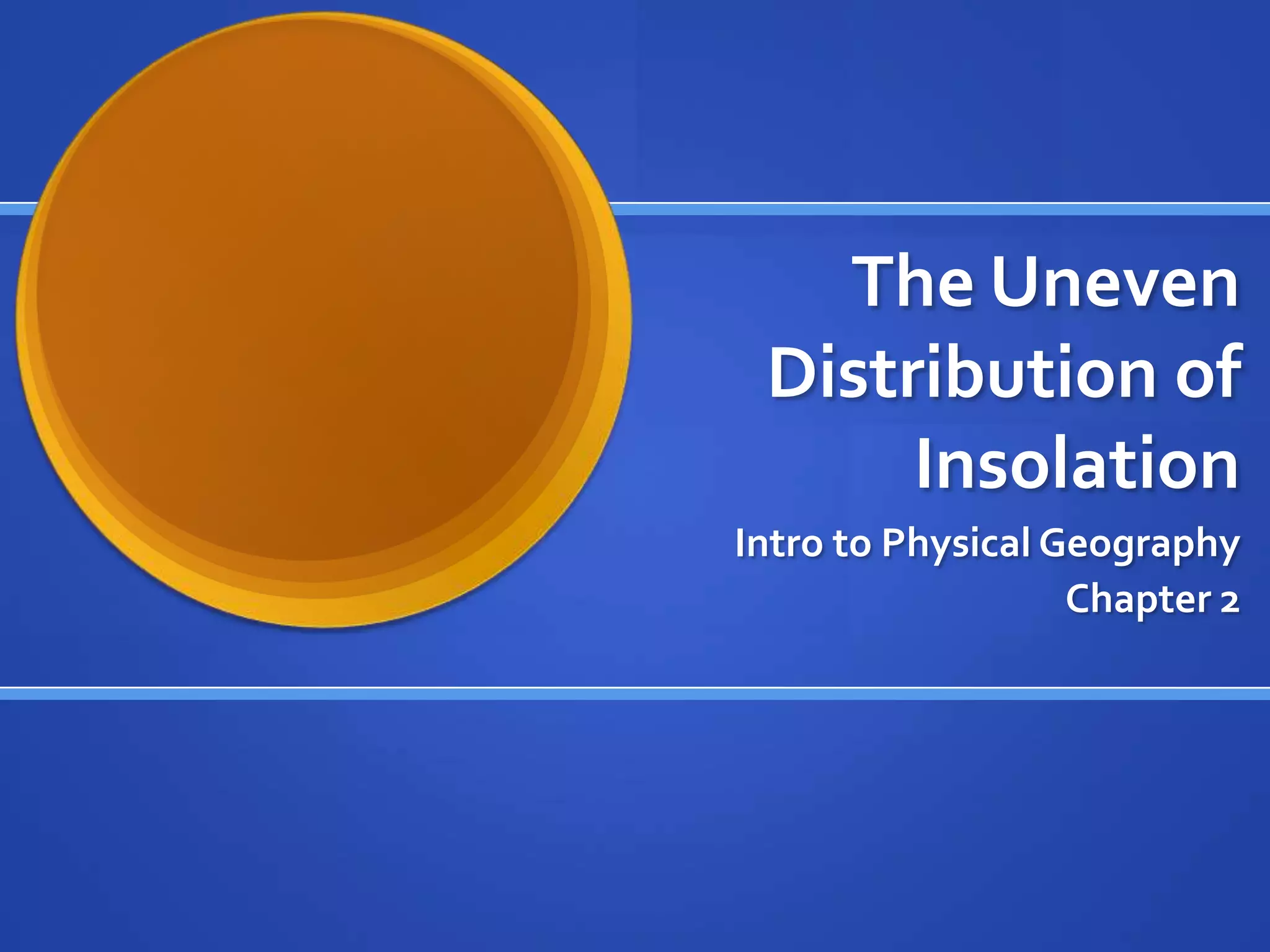 Uneven Distribution of Solar Energy | PPT