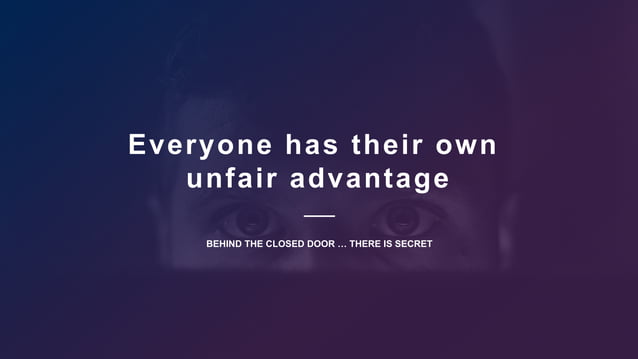 Startup Unfair Advantages | PPT