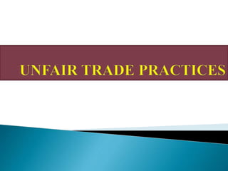 Unfair trade practices.pptx
