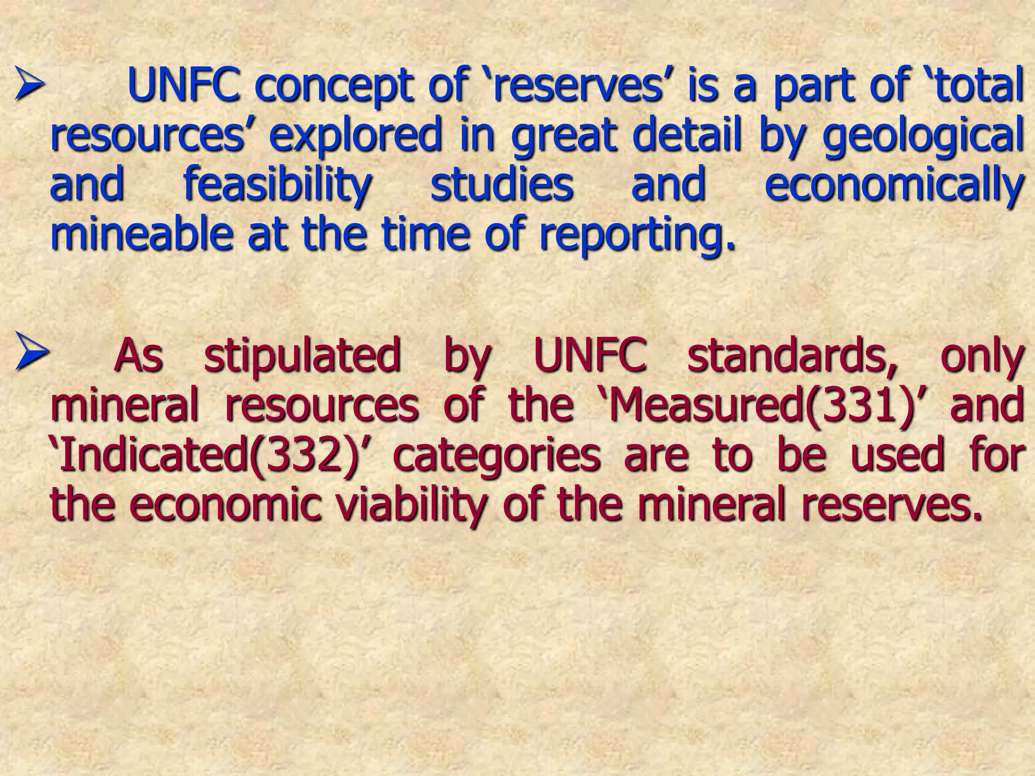 UNITED NATIONS FRAME WORK CLASSIFICATION (UNFC) AND ITS APPLICATION in ...