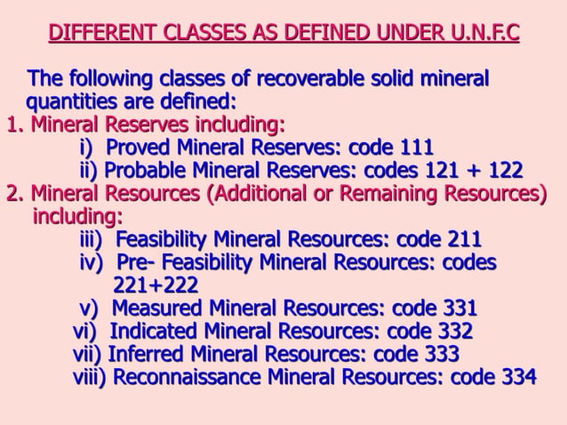 UNITED NATIONS FRAME WORK CLASSIFICATION (UNFC) AND ITS APPLICATION in ...