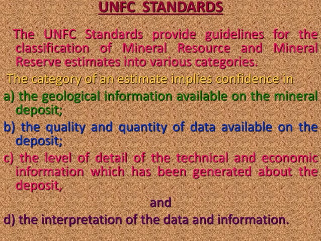 UNITED NATIONS FRAME WORK CLASSIFICATION (UNFC) AND ITS APPLICATION in ...