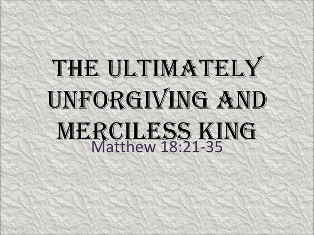 parable of the unforgiving servant | PPT
